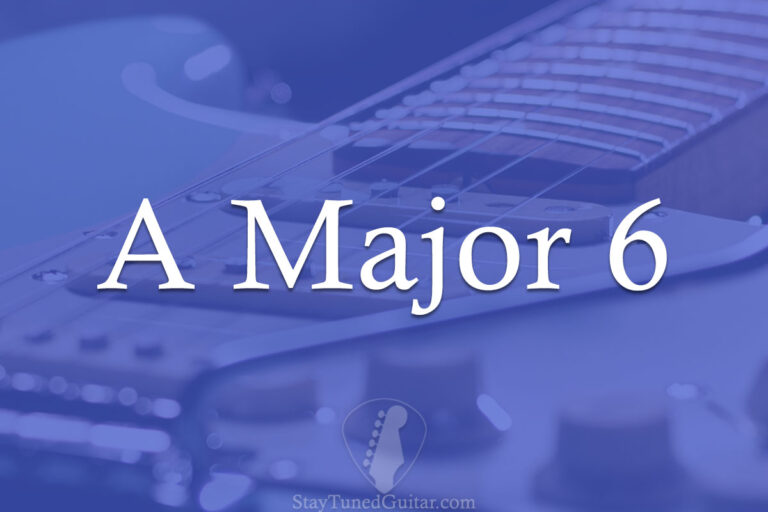 A Major 6 (A6): How To Play In 5 Different Ways